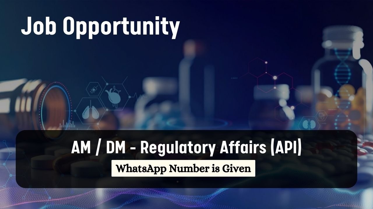 Job Opportunity: AM / DM - Regulatory Affairs (API) - US Market (DMF ...