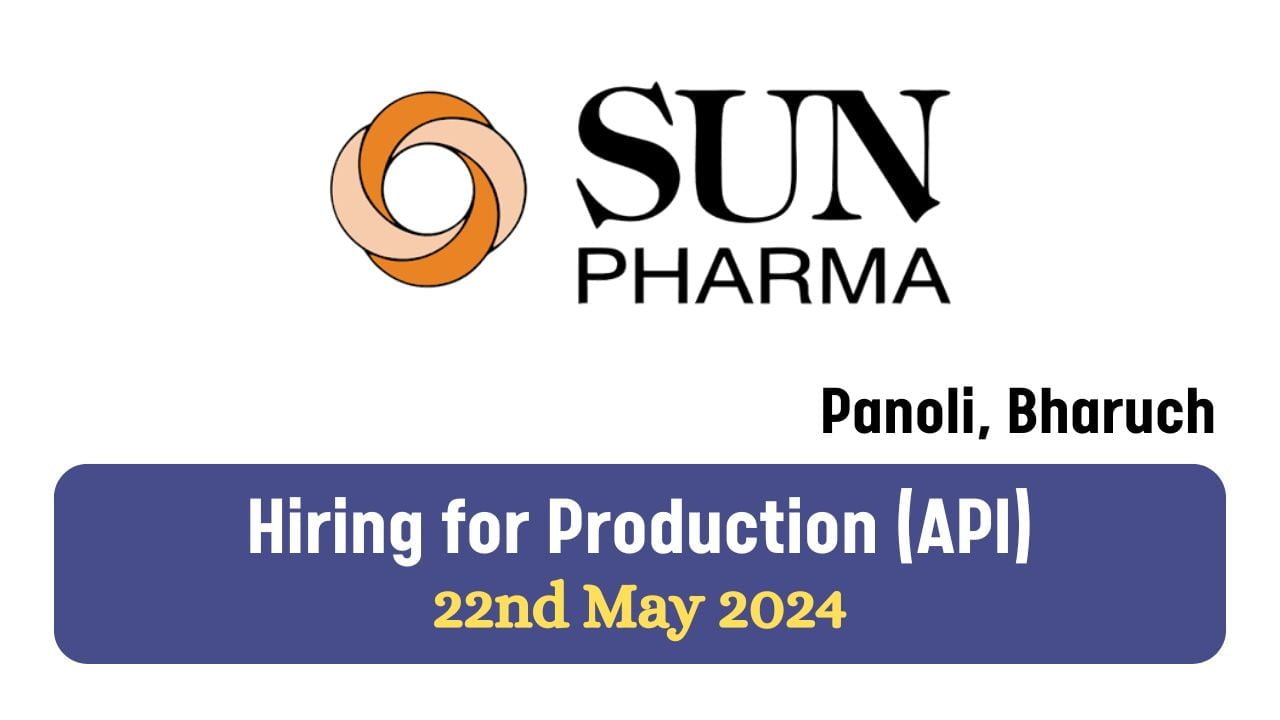 SUN Pharma Hiring for Production (API) at PANOLI - Apply Online