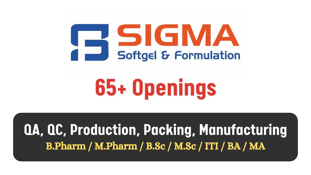 [65+ Openings] SIGMA Softgel Hiring for QA, QC, Production, Packing ...