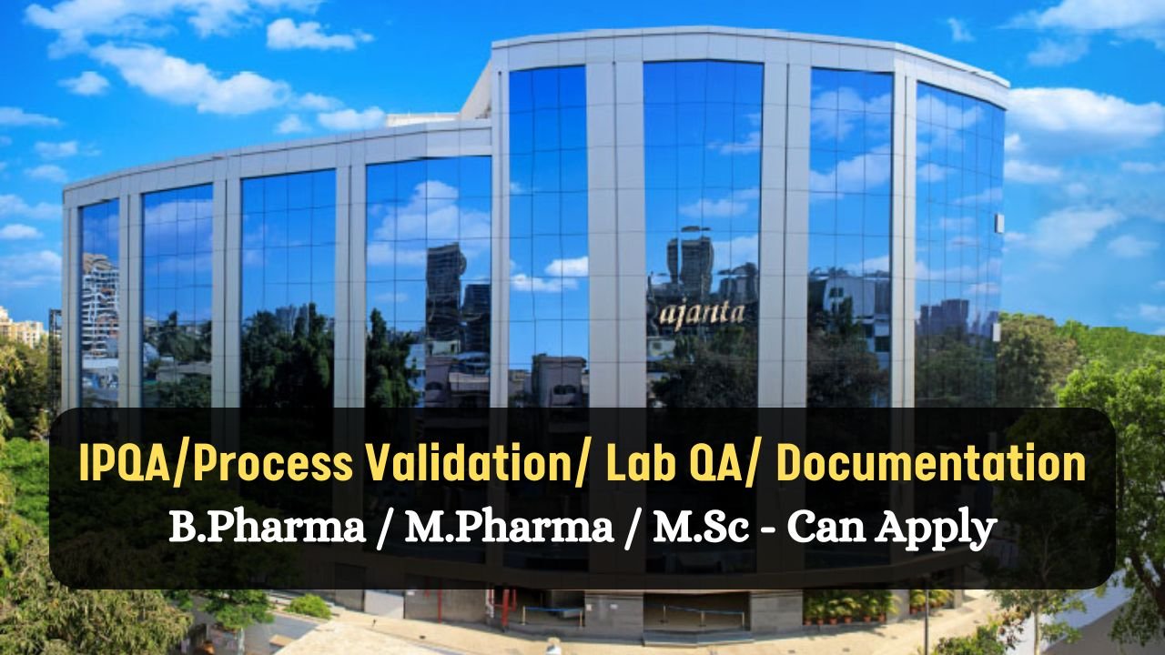 Ajanta Pharma Hiring IPQA/Process Validation/ Lab QA/ Documentation Ajanta Pharma Hiring IPQA/Process Validation/ Lab QA/ Documentation