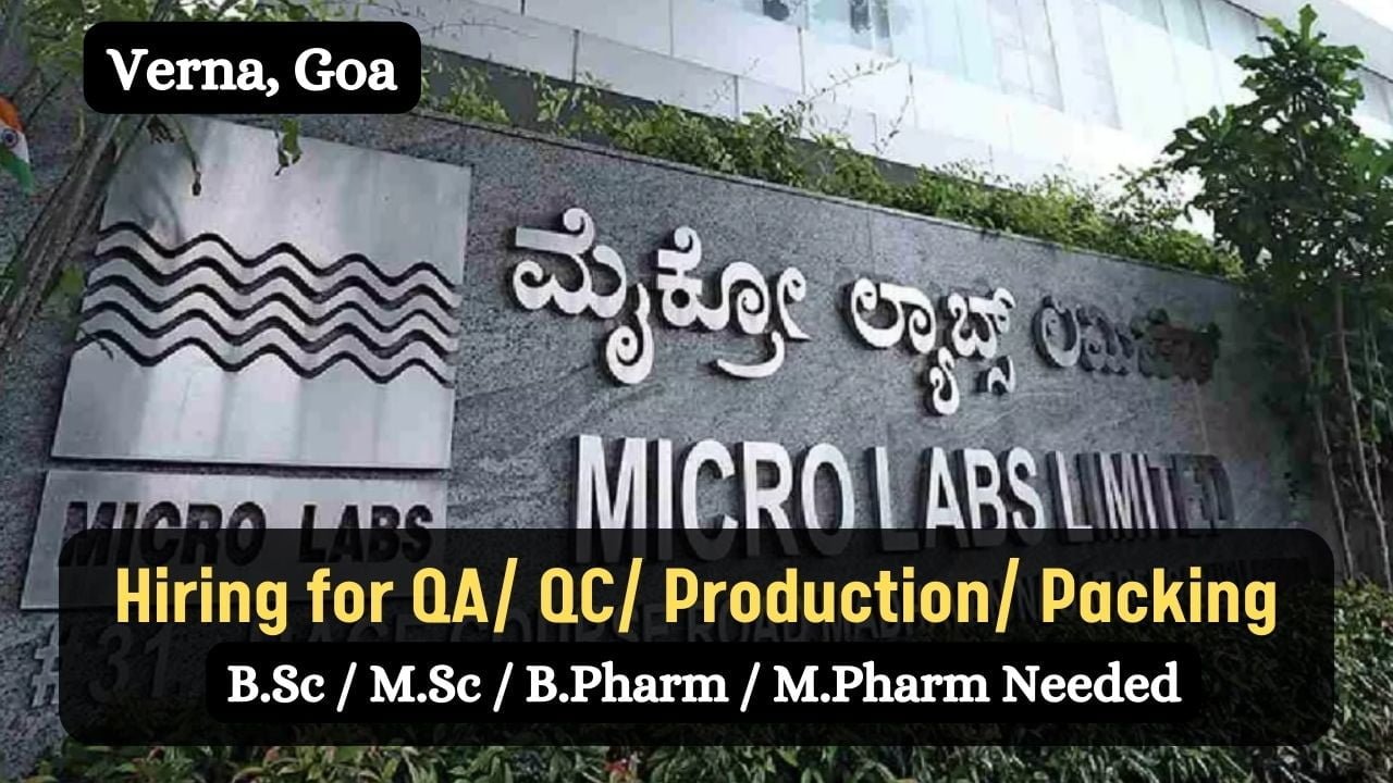 Micro Labs Limited Hiring for QA/ QC/ Production/ Packing - B.Sc / M.Sc ...