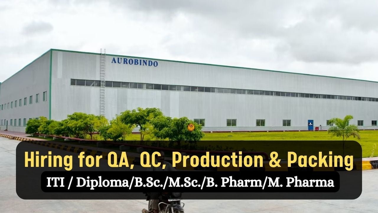 Aurobindo Pharma Hiring for QA, QC, Production & Packing on 1st June 2024 Aurobindo Pharma Hiring for QA, QC, Production & Packing on 1st June 2024