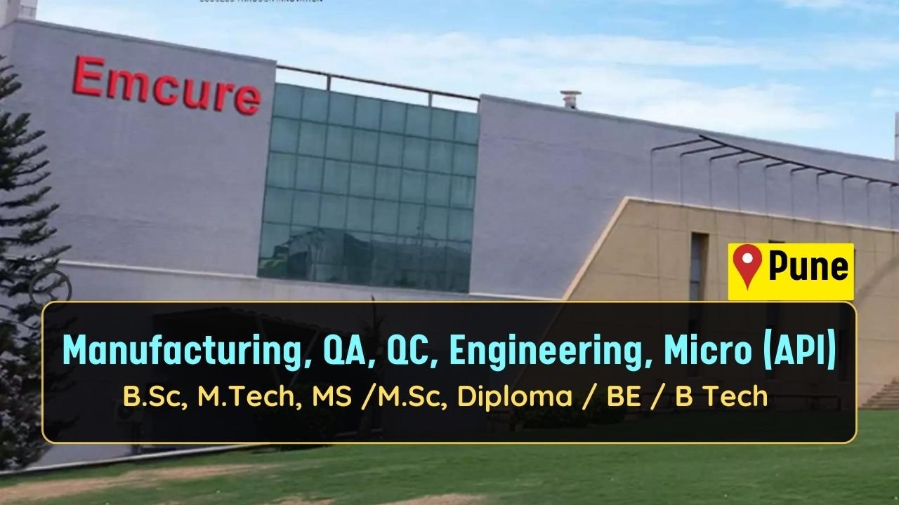 Emcure Pharma Hiring for B.Sc, M.Tech, MS / M.Sc, Diploma / BE / B Tech ...