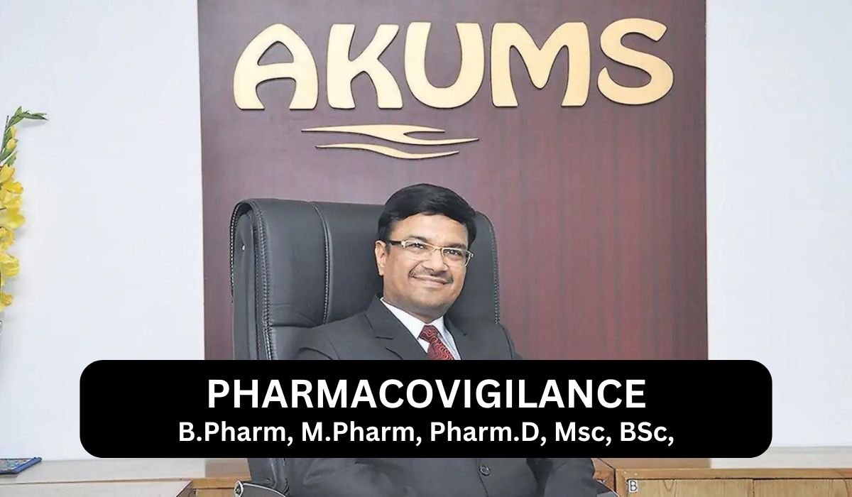 Akums Drugs Hiring in Pharmacovigilance