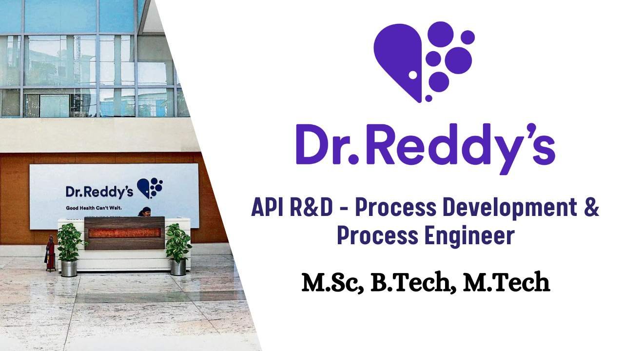 Dr. Reddy’s Hiring for API R&D – Process Development & Process Engineer