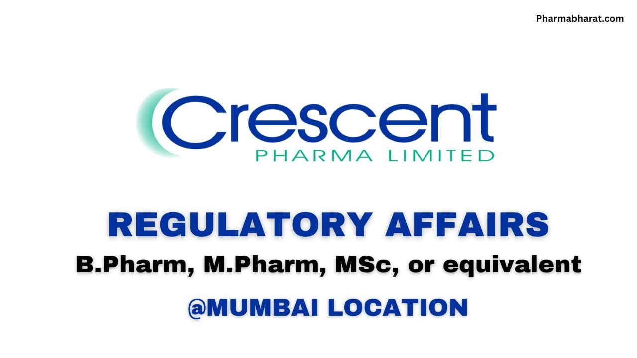 Crescent Pharma Hiring For Regulatory Affairs @Mumbai