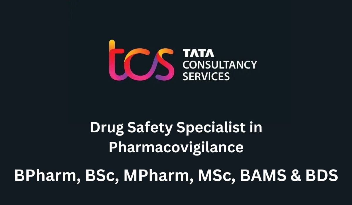 TCS Hiring Drug Safety Specialist in Pharmacovigilance