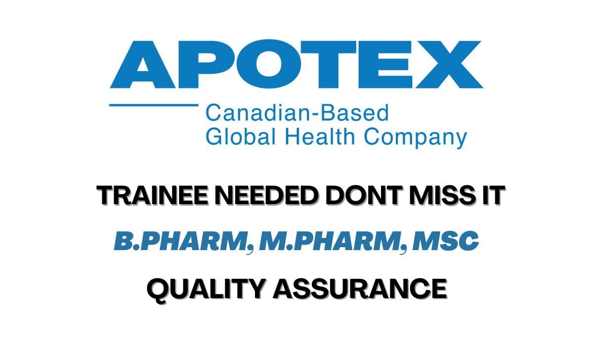 Apotex Hiring Trainee in QA Apotex Hiring Trainee in QA