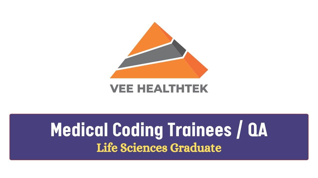 Vee Healthtek Hiring for Medical Coding Trainees / QA