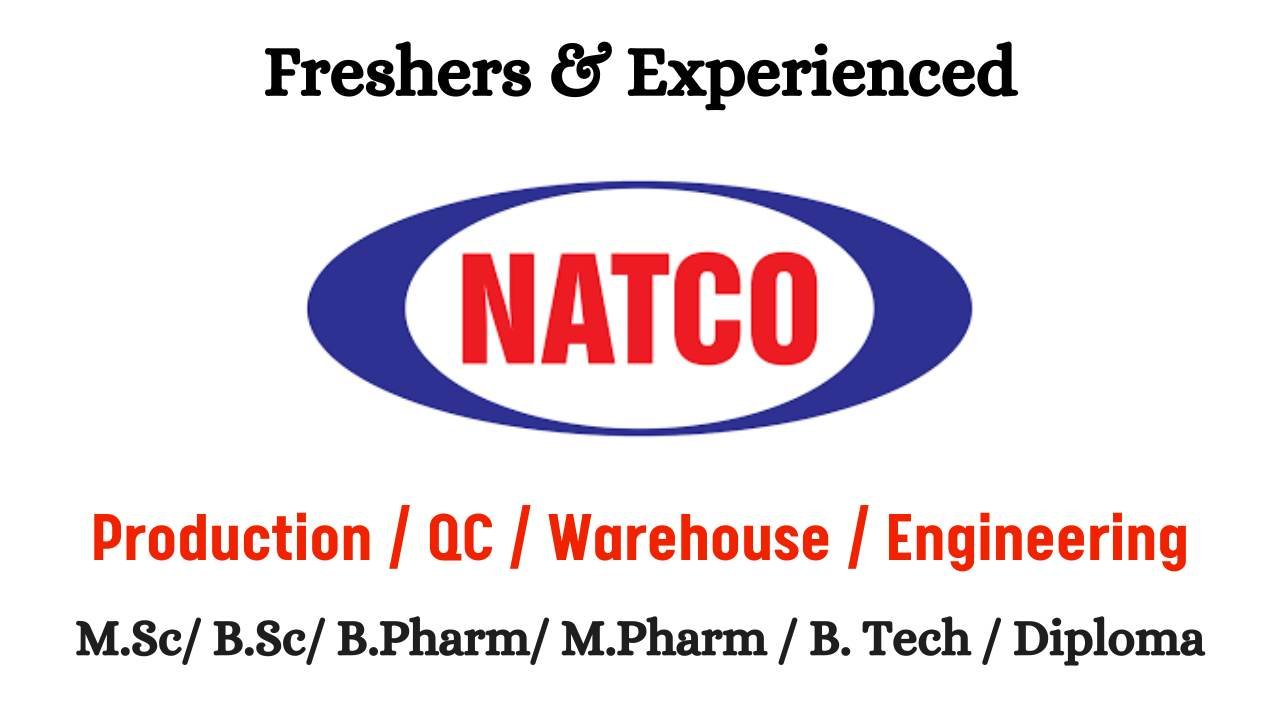 Natco Pharma Hiring for Production / QC / Warehouse / Engineering