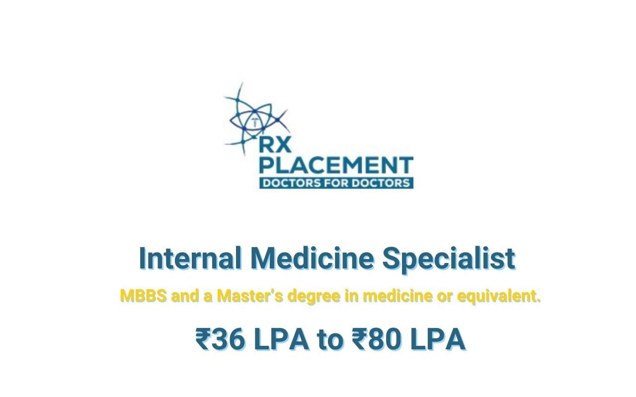 Internal Medicine Specialist at RX Placement [80 Lacs Salary]