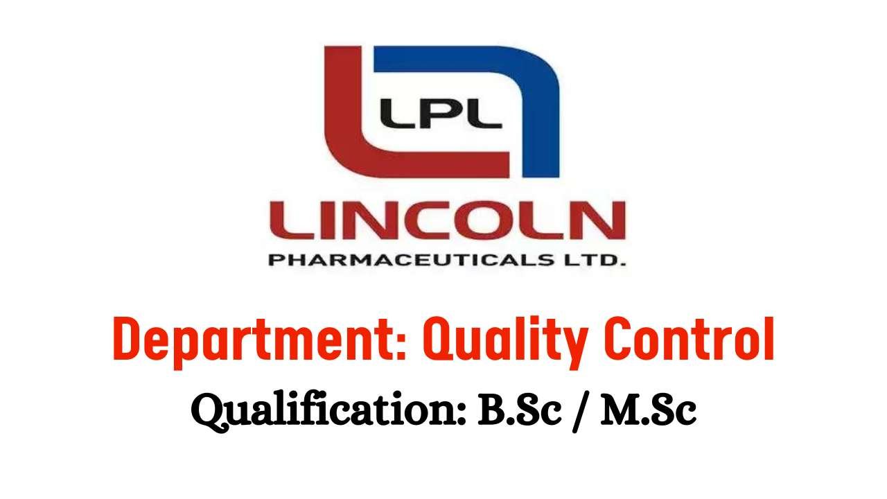 Lincoln Pharma Hiring for Quality Control - B.Sc / M.Sc
