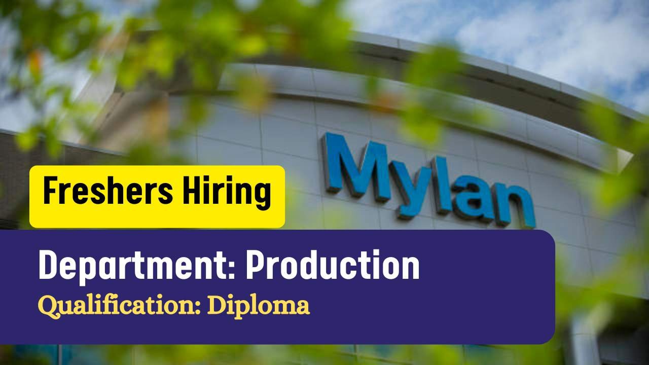 Mylan Lab Hiring Freshers for Production