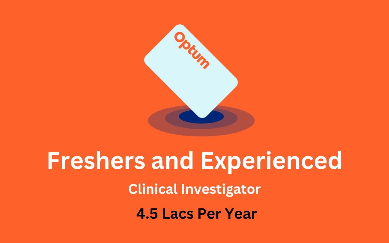 Freshers Oppurtunity in Optum As Clinical Investigator