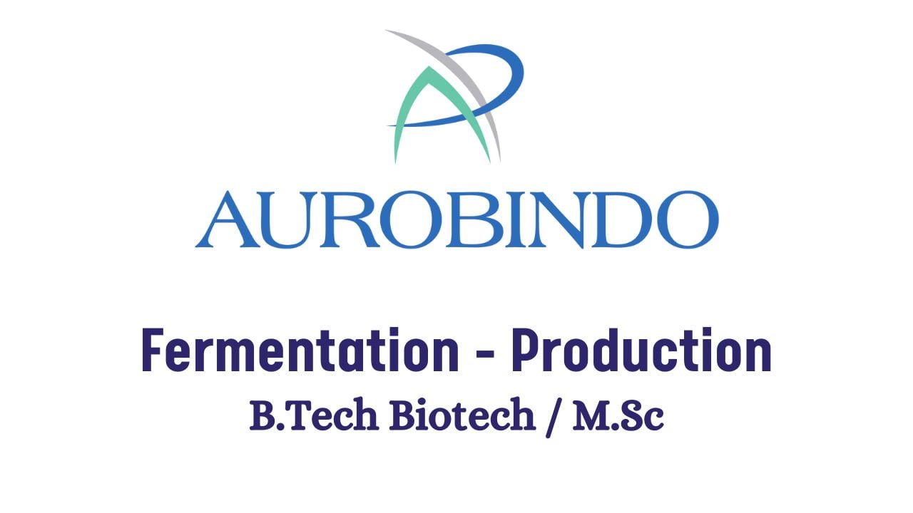 [Position: 20] Aurobindo Pharma Hiring for Fermentation – Production ...