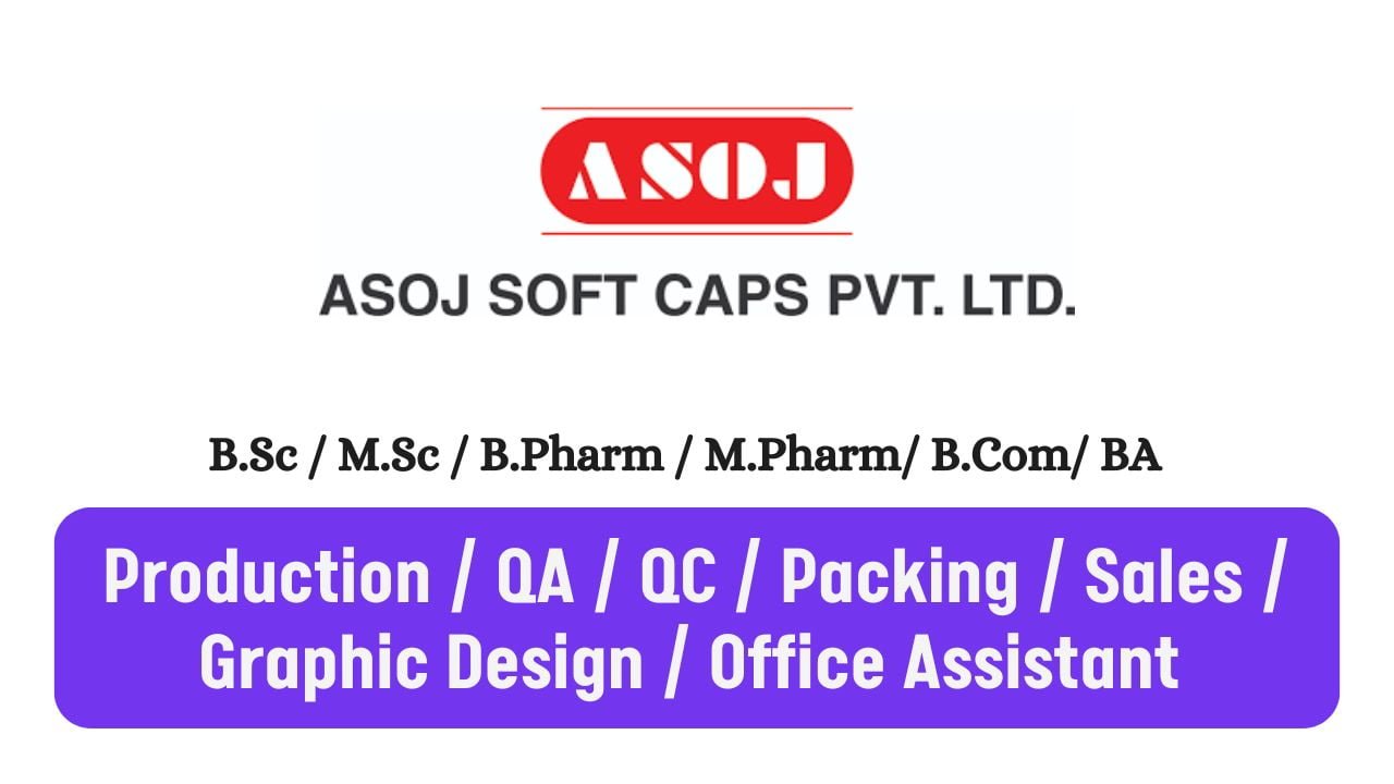 ASOJ SOFT CAPS Hiring for Production / QA / QC / Packing / Sales ...
