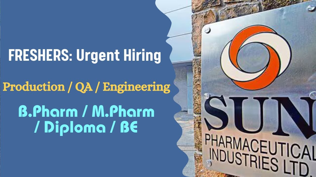 Sun Pharma Hiring for FRESHERS - Production / QA / Engineering