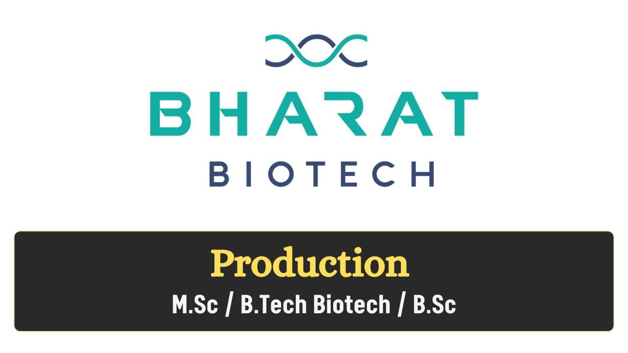 Bharat Biotech Hiring for M.Sc / B.Tech Biotech / B.Sc