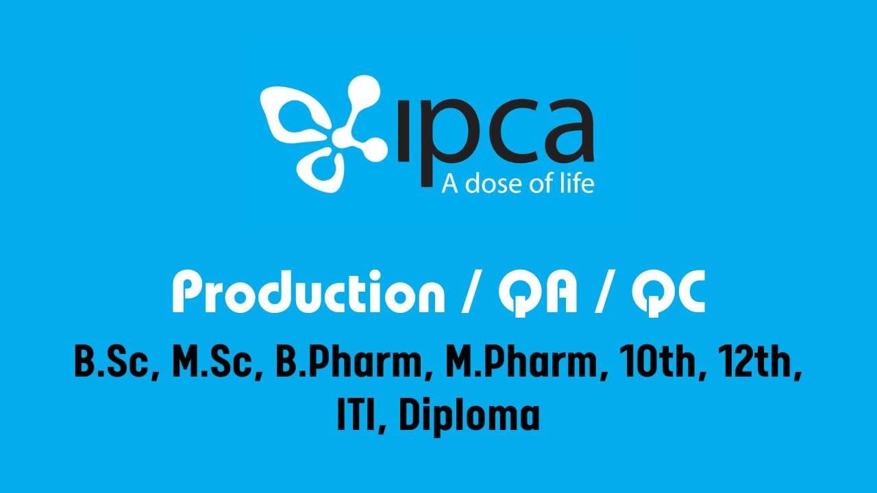 Ipca Laboratories Hiring for QA / QC / Production