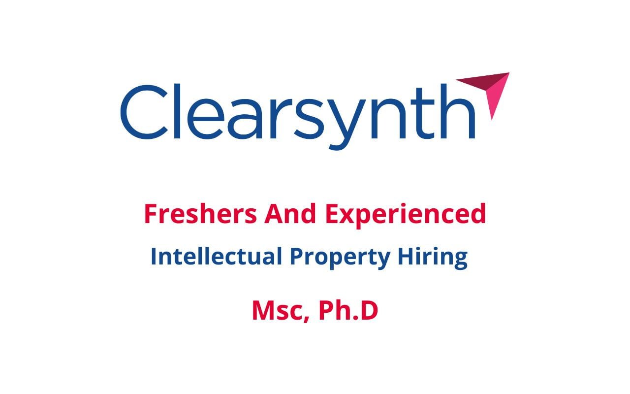 Freshers and Experienced Needed in Clearsynth In Intellectual Property