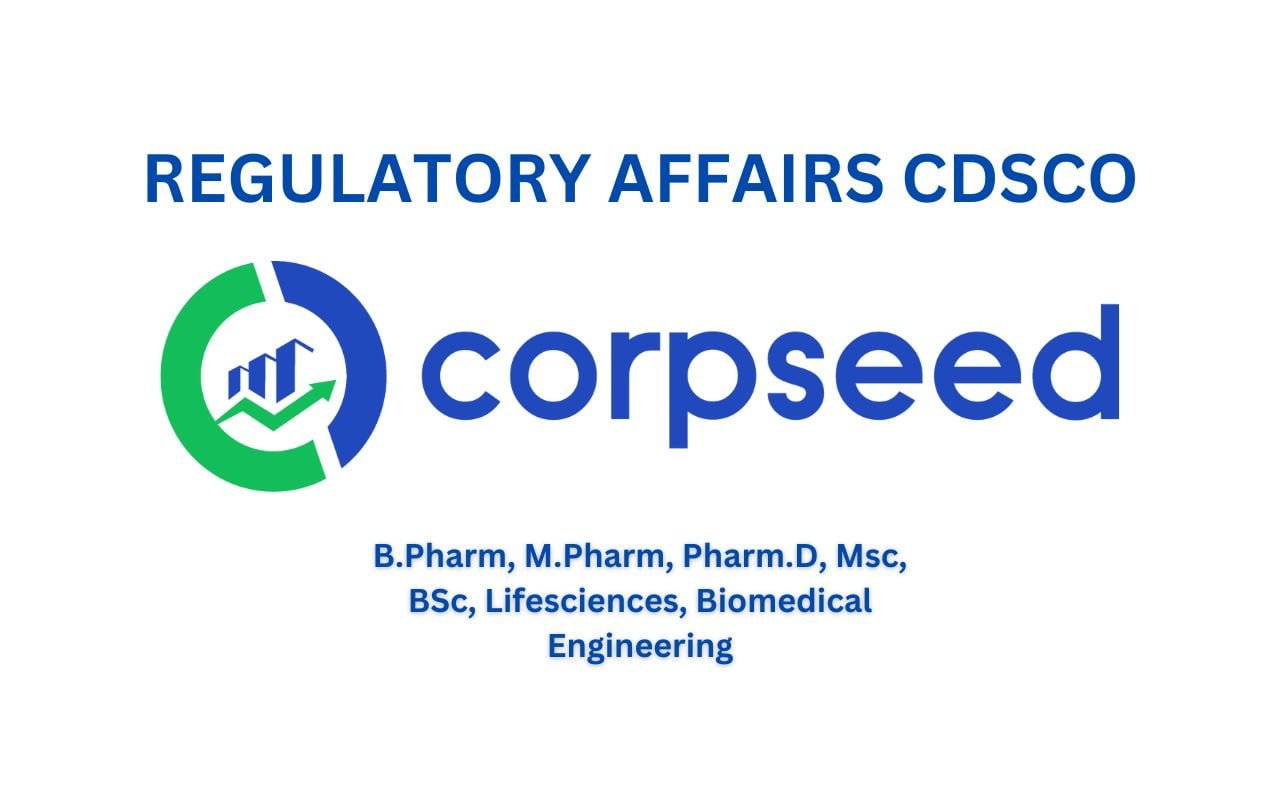 Regulatory Affairs – CDSCO Vacancies at Corpseed