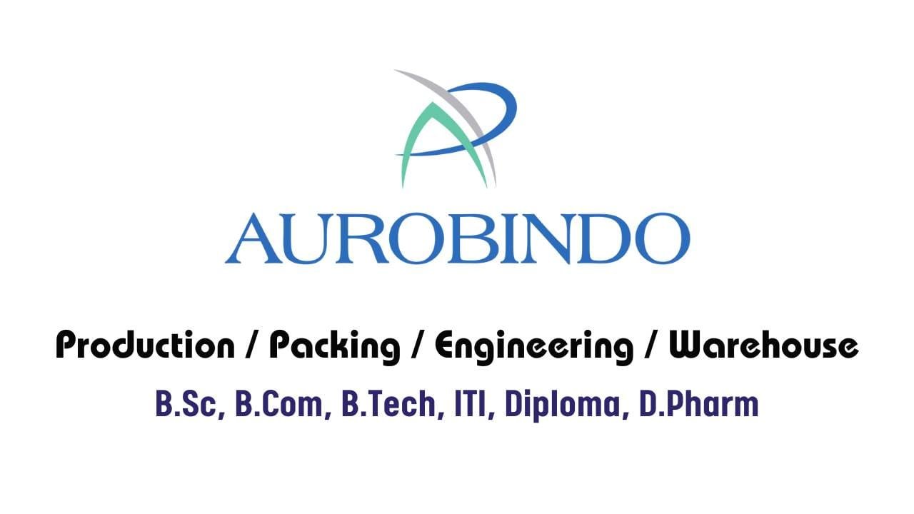 [150 Openings] Aurobindo Pharma Hiring for B.Sc, B.Com, B.Tech, ITI ...