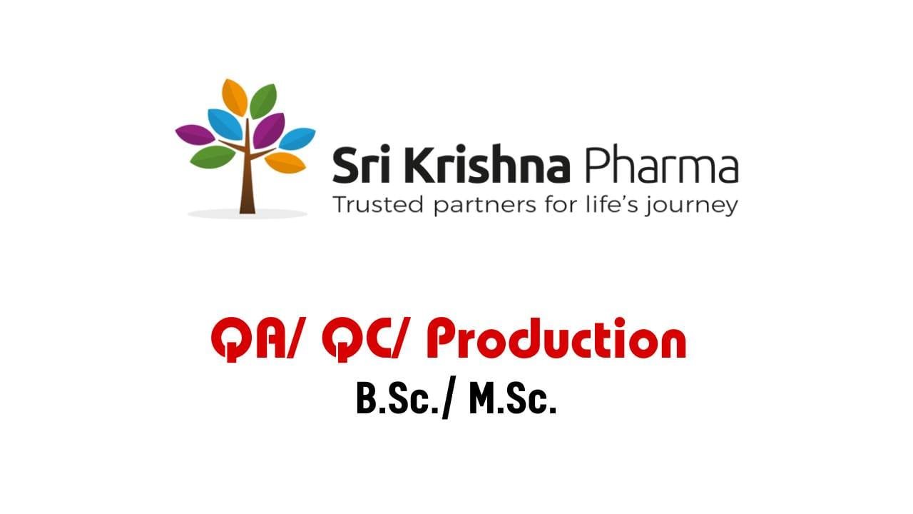 Sri Krishna Pharma Hiring for QA/ QC/ Production Sri Krishna Pharma Hiring for QA/ QC/ Production