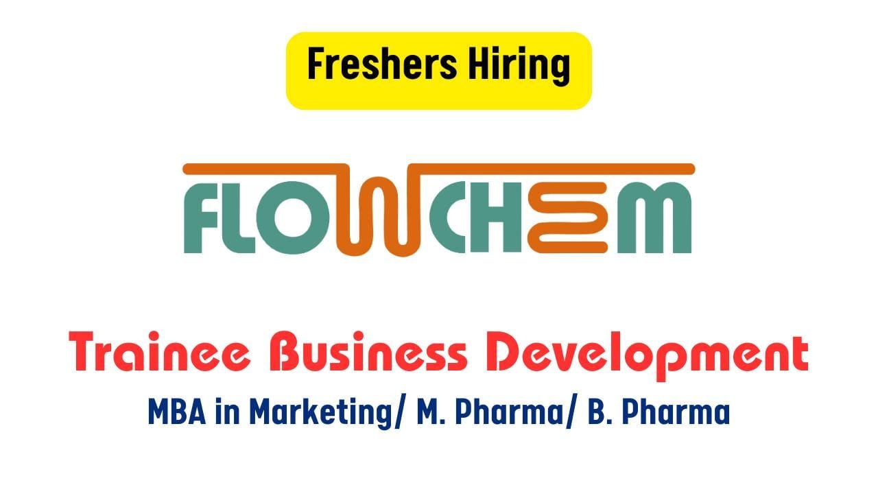 Flowchem Pharma Hiring for Trainee Business Development