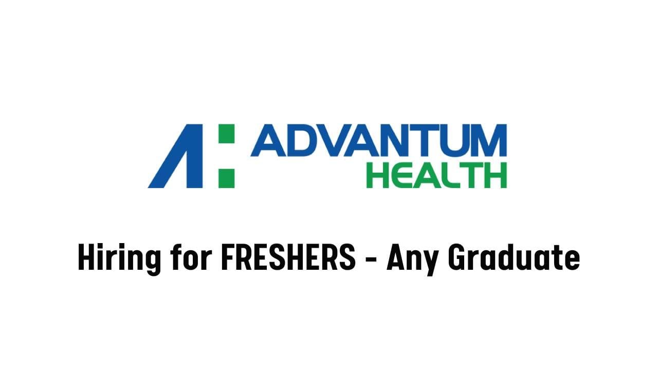 Advantum Health Hiring for FRESHERS - Any Graduate