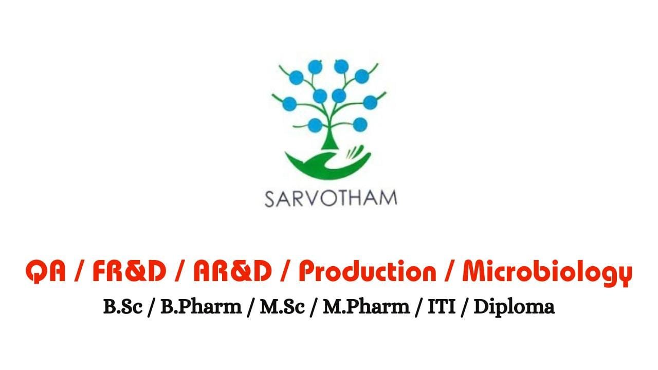 Sarvotham Care Limited Hiring for QA / FR&D / AR&D / Production ...