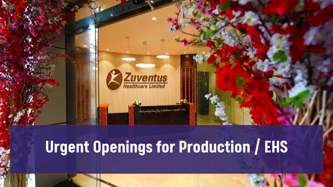 Zuventus Healthcare Hiring for Production / EHS