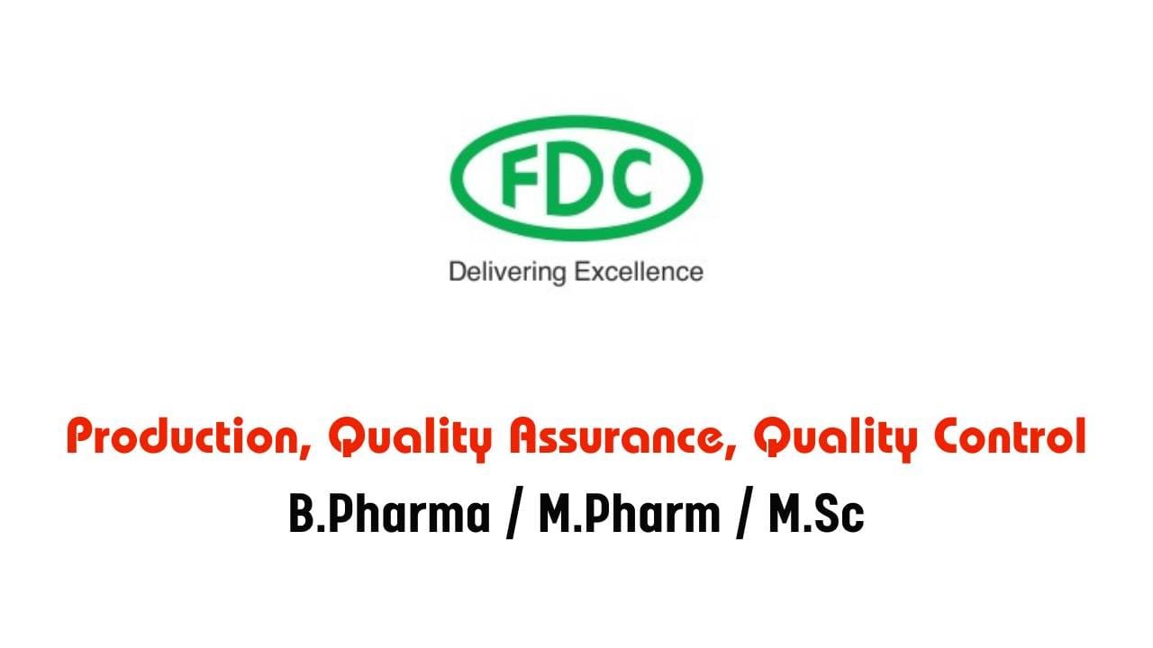 FDC Limited Hiring for Production, Quality Assurance, Quality Control