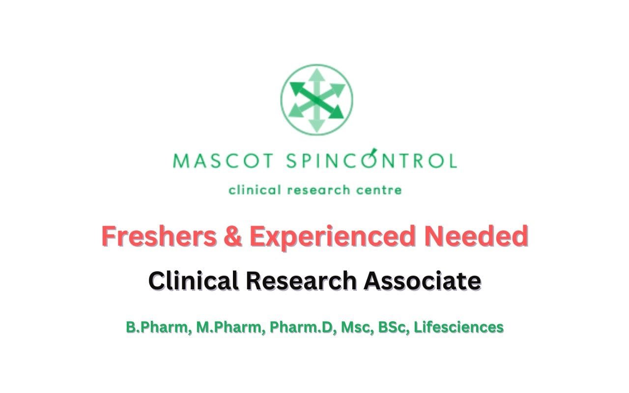Freshers Needed as Clinical Research Associate At Mascot Spincontrol