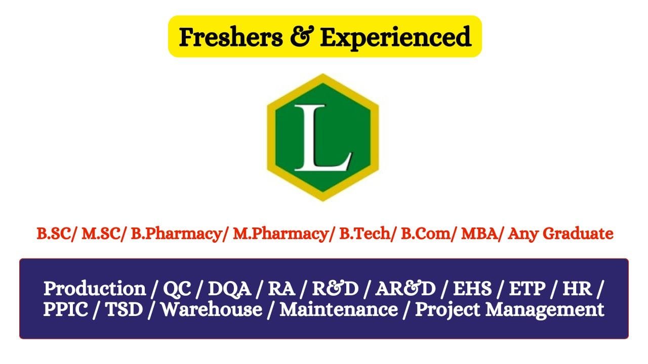 [Fresher & Experienced] Lee Pharma Hiring for Production / QC / DQA / RA / R&D / AR&D / EHS ...