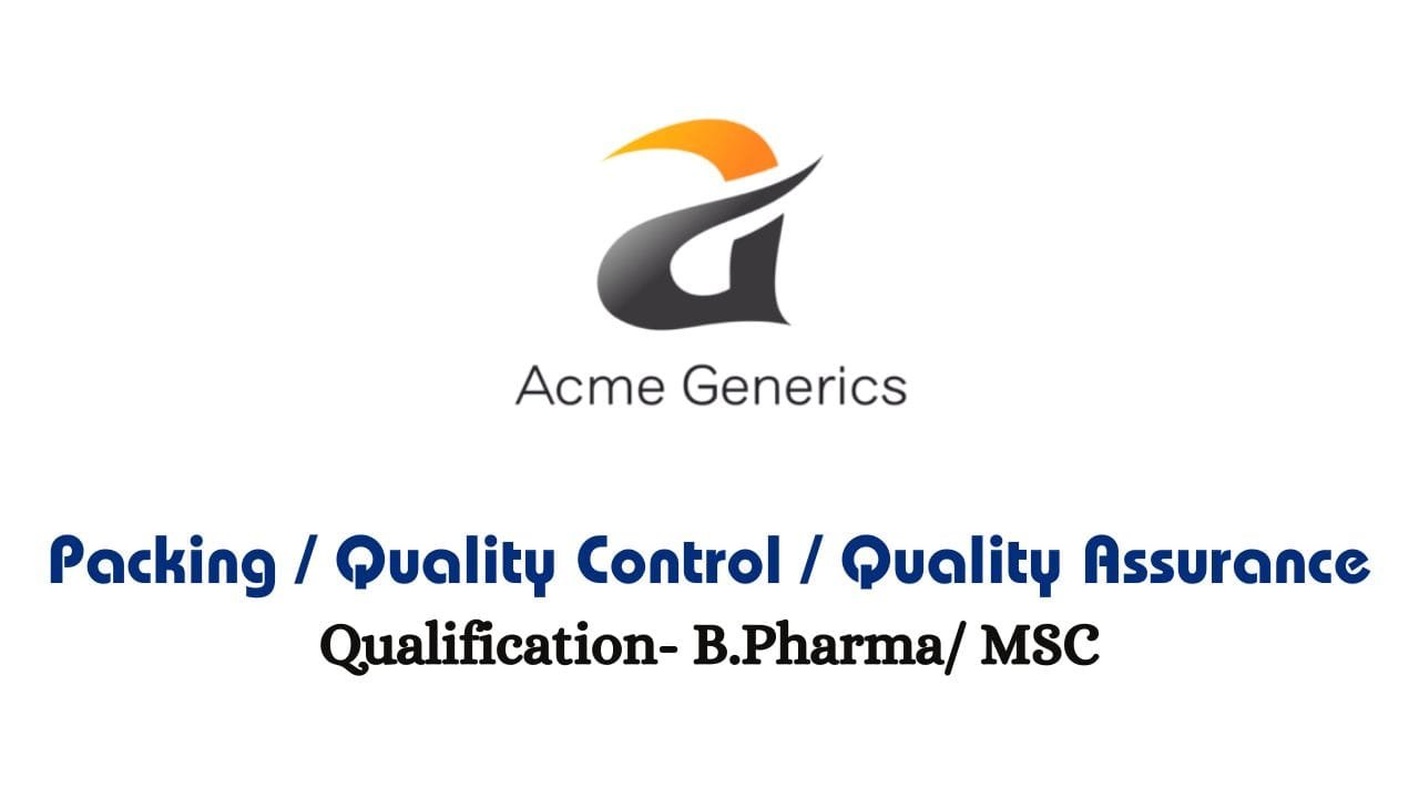 Acme Generics Hiring for Packing / Quality Control / Quality Assurance