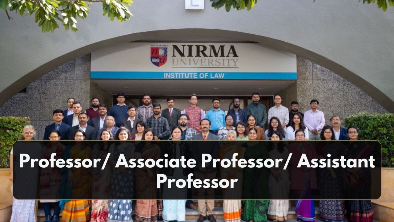 Nirma University Hiring for Professor/ Associate Professor/ Assistant Professor