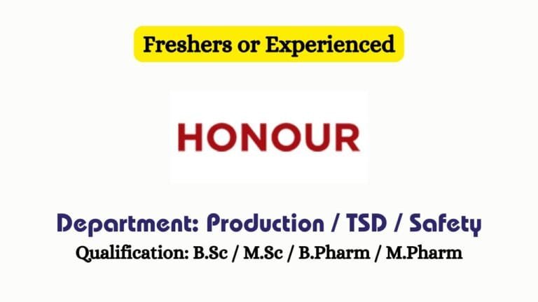 [Freshers & Experienced] Honour Lab Hiring for Production / TSD / Safety