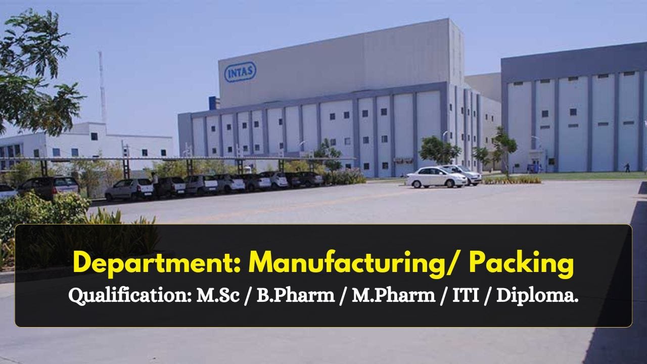 Intas Pharmaceuticals Hiring for - Manufacturing/ Packing