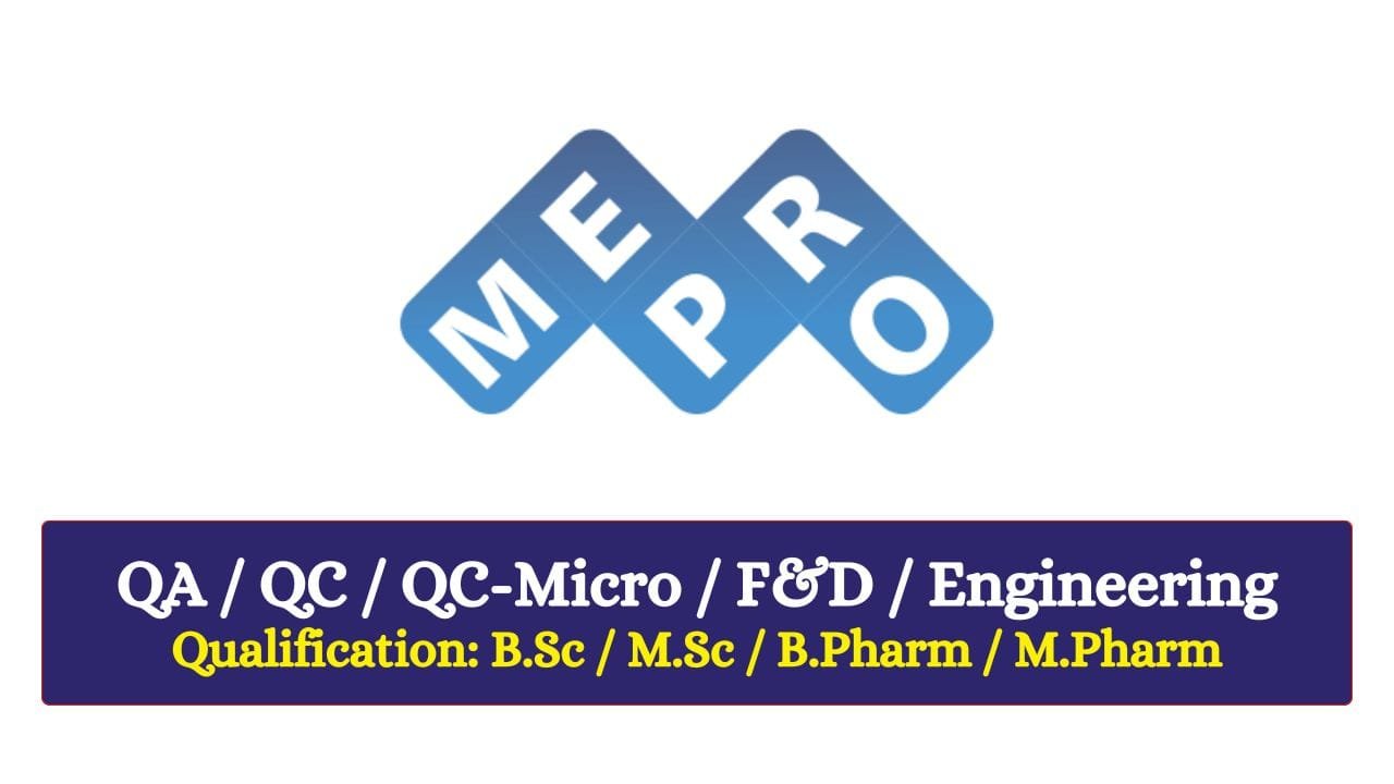 Mepro Pharmaceuticals Hiring for QA / QC / QC-Micro / F&D / Engineering