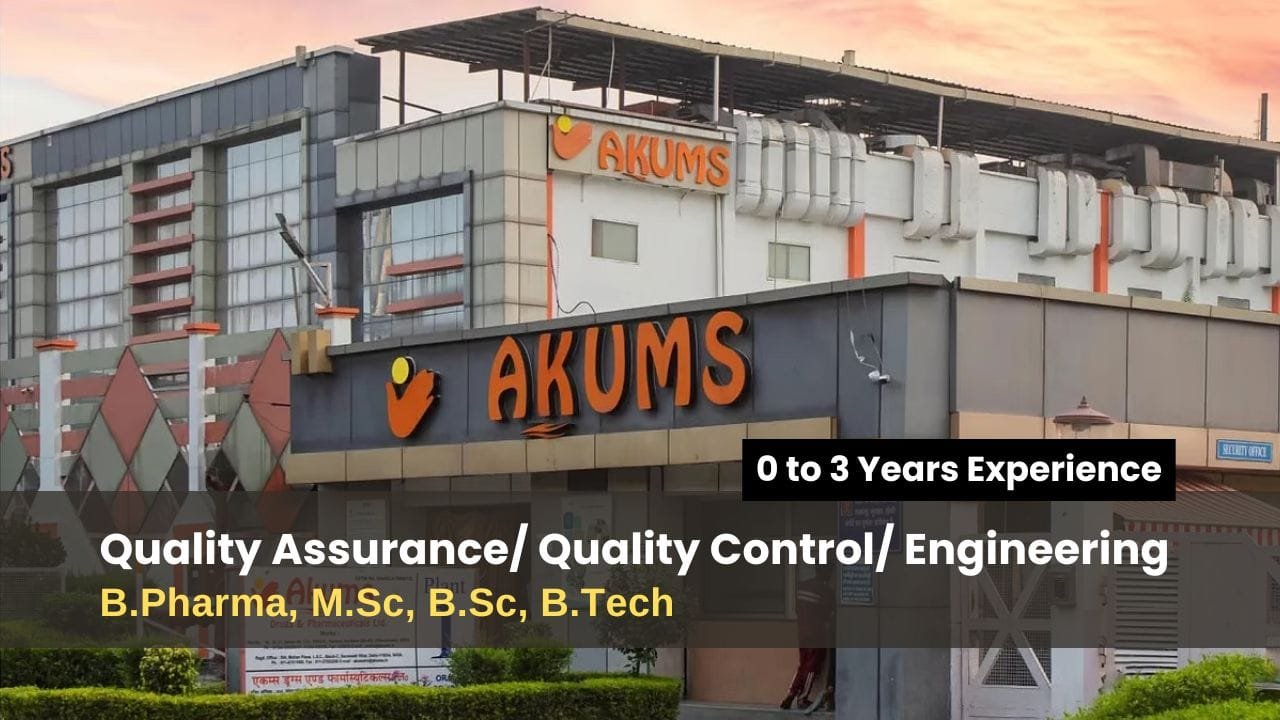Akums Drugs Hiring Freshers for Quality Assurance/ Quality Control ...