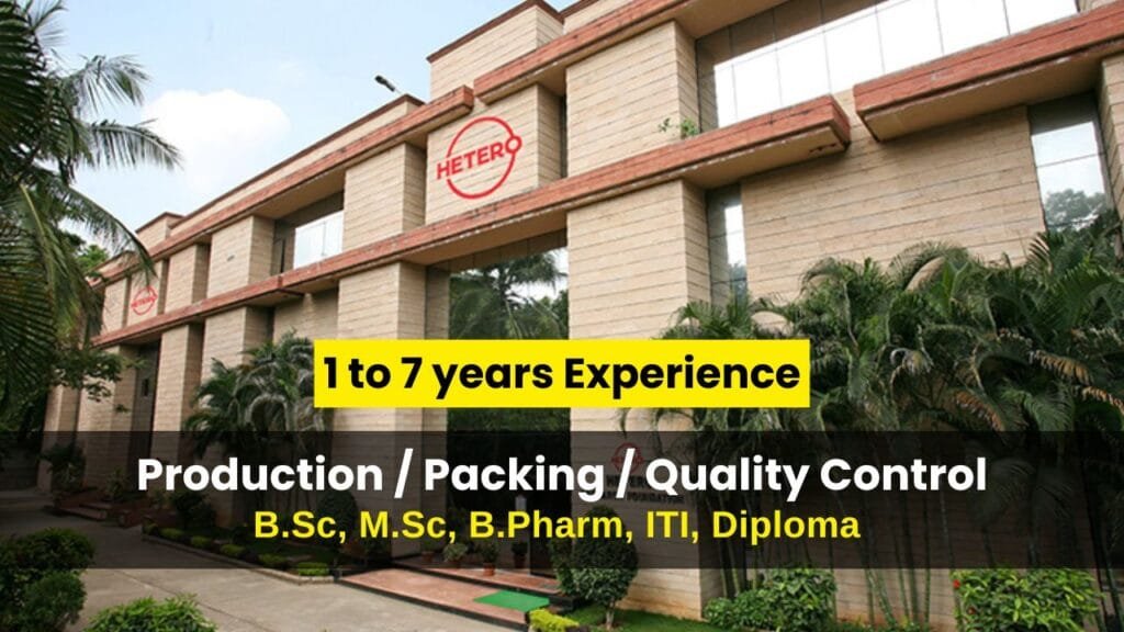 Hetero Labs Limited Hiring for Production / Packing / Quality Control