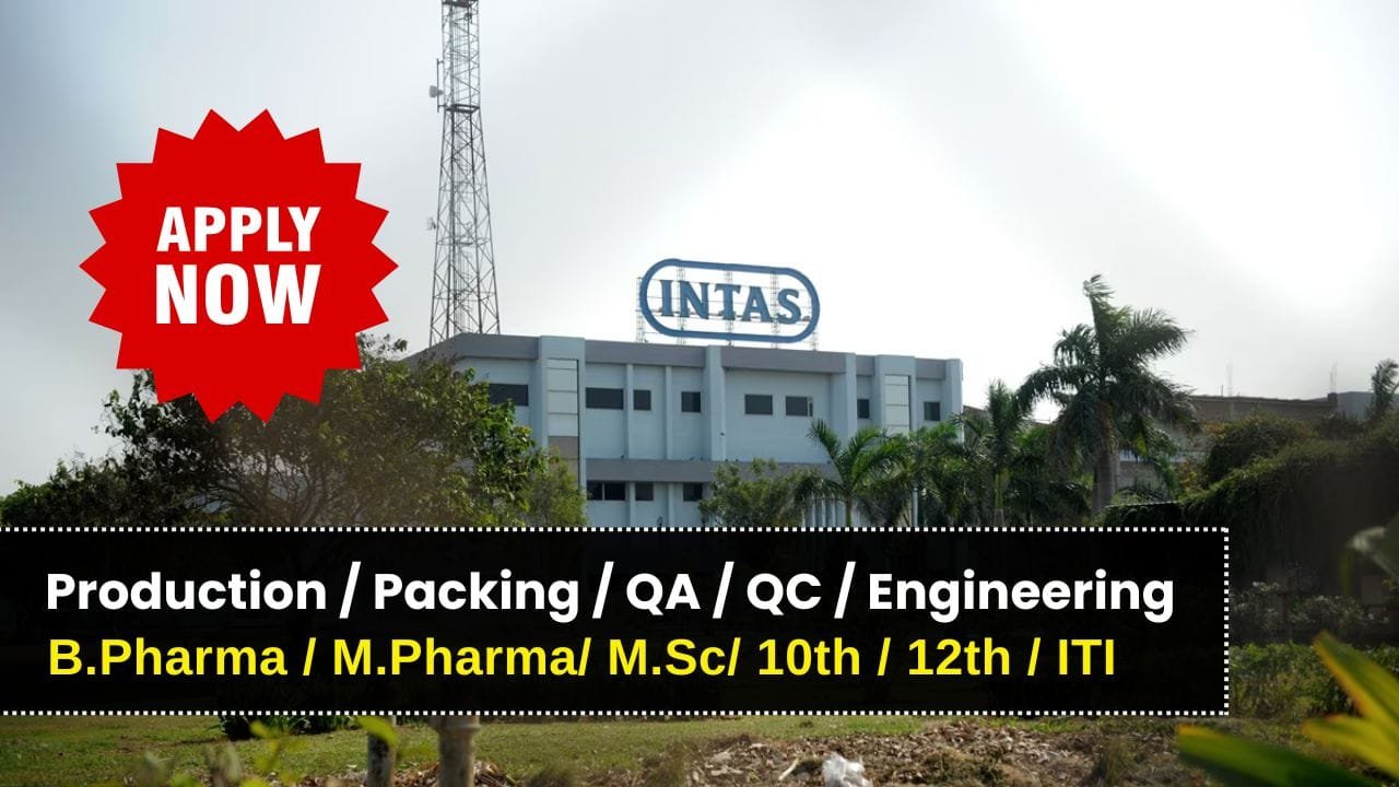 Intas Pharmaceuticals Hiring for Production / Packing / QA / QC ...