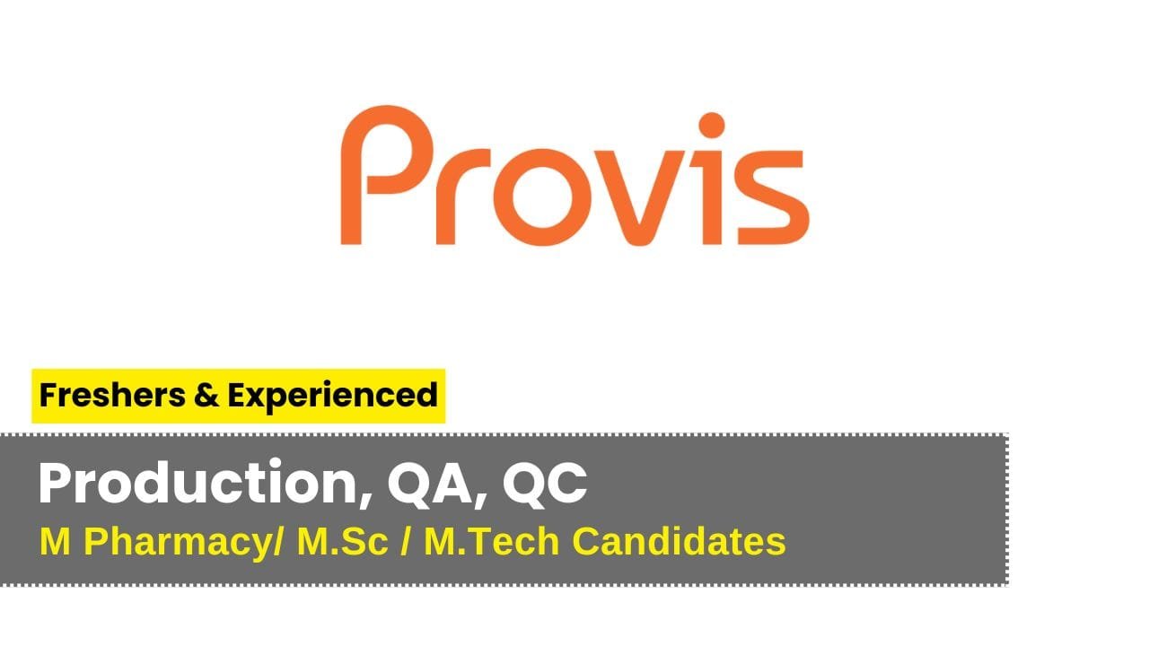 Provis Biolabs Hiring Freshers & Experienced for Production, QA, QC