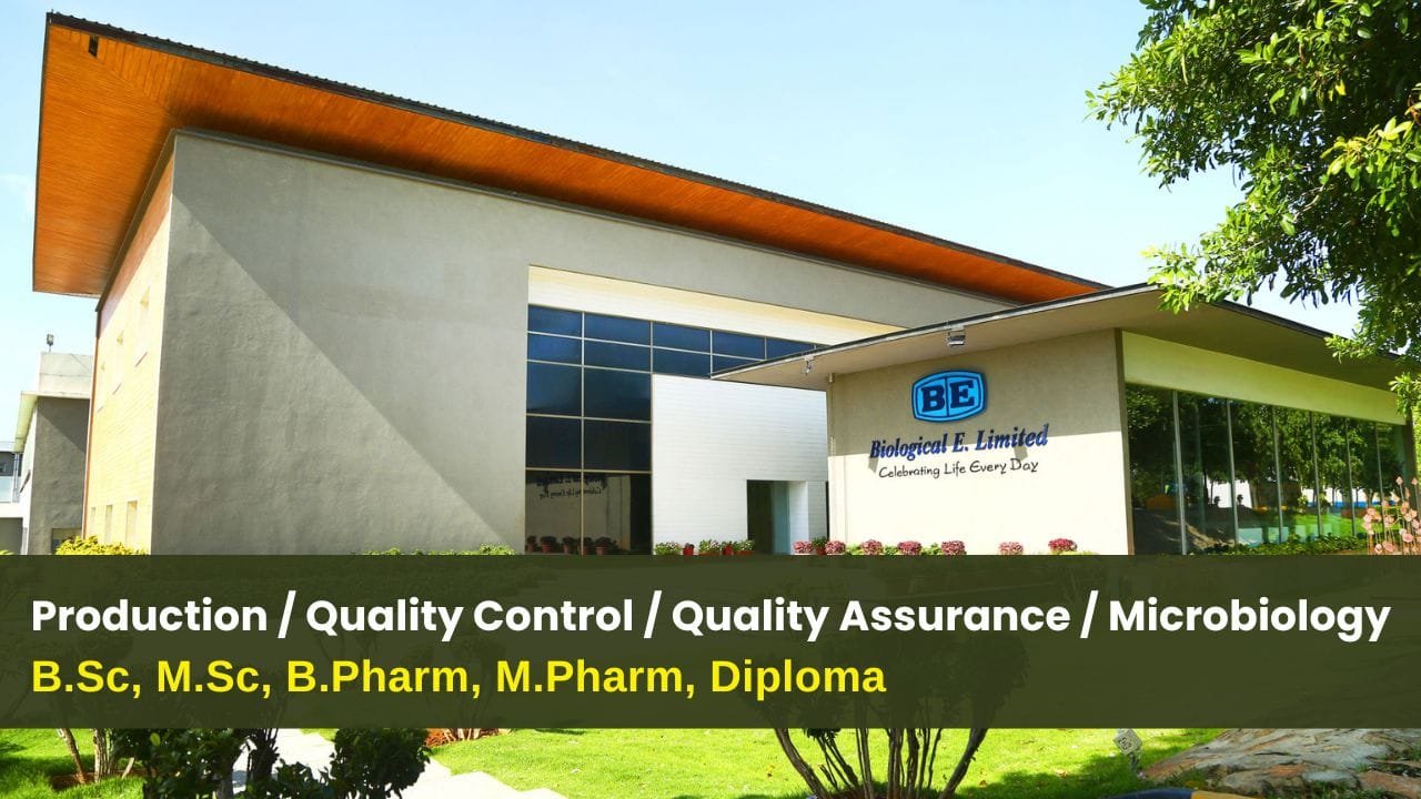 Biological E. Limited Hiring for Production / Quality Control / Quality Assurance / Microbiology