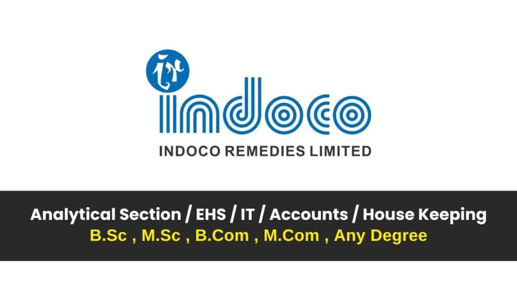 Indoco Remedies Hiring for Analytical Section / EHS / IT / Accounts ... Indoco Remedies Hiring for Analytical Section / EHS / IT / Accounts ...