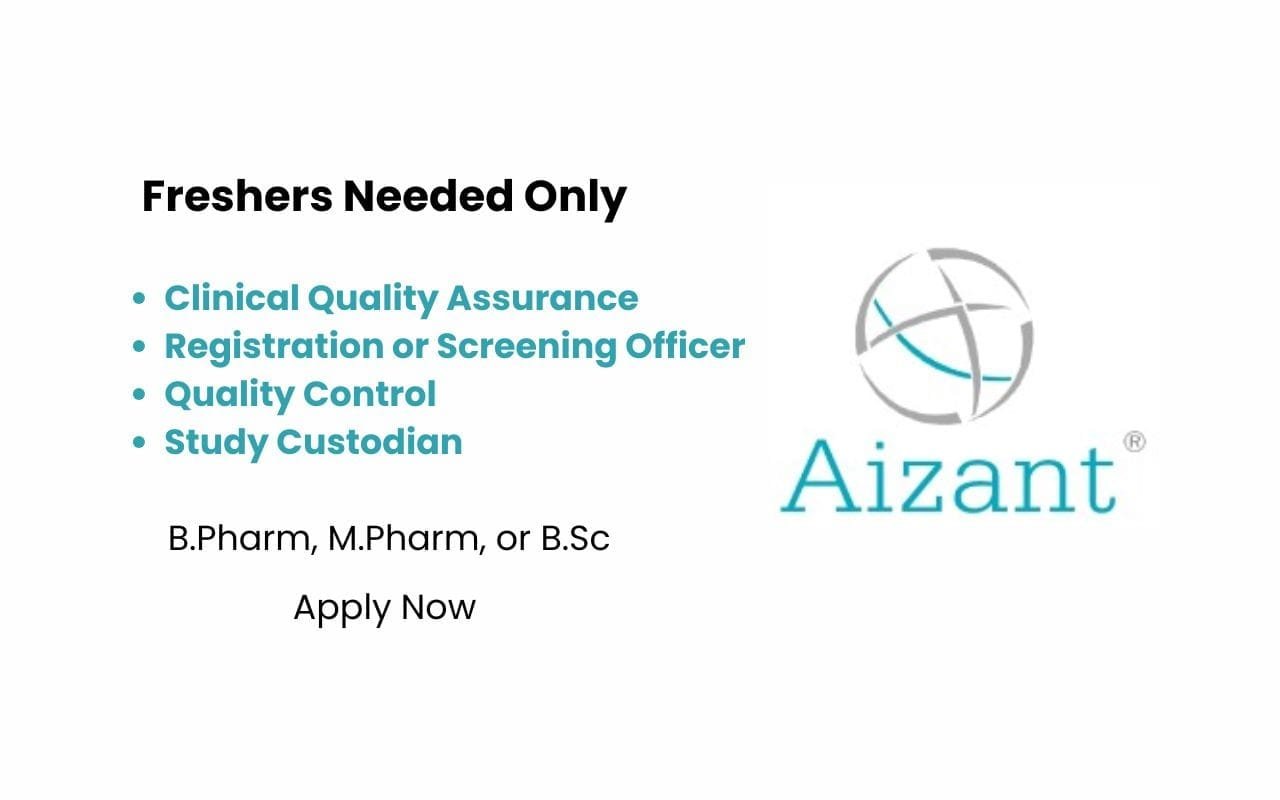 Aizant Drug Research Hiring Freshers for Clinical QA, QC, Study ...