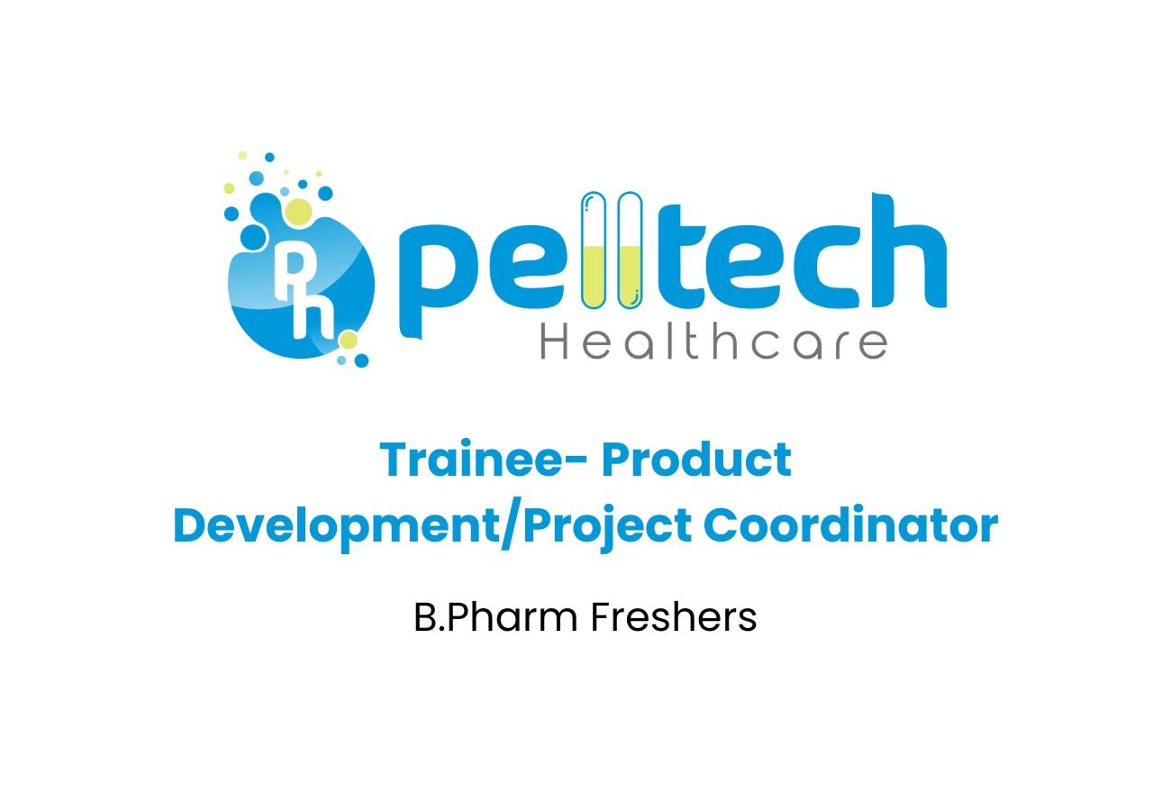 Pelltech Healthcare Hiring Freshers - Trainee- Product Development/Project Coordinator