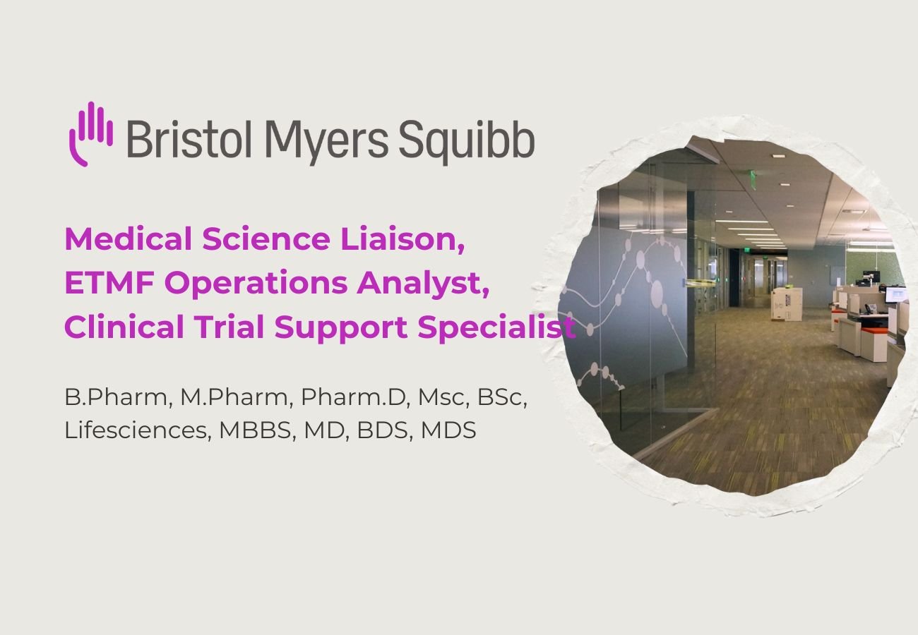 Bristol Myers Squibb Hiring : Medical Science Liaison, ETMF Operations Analyst, Clinical Trial ...