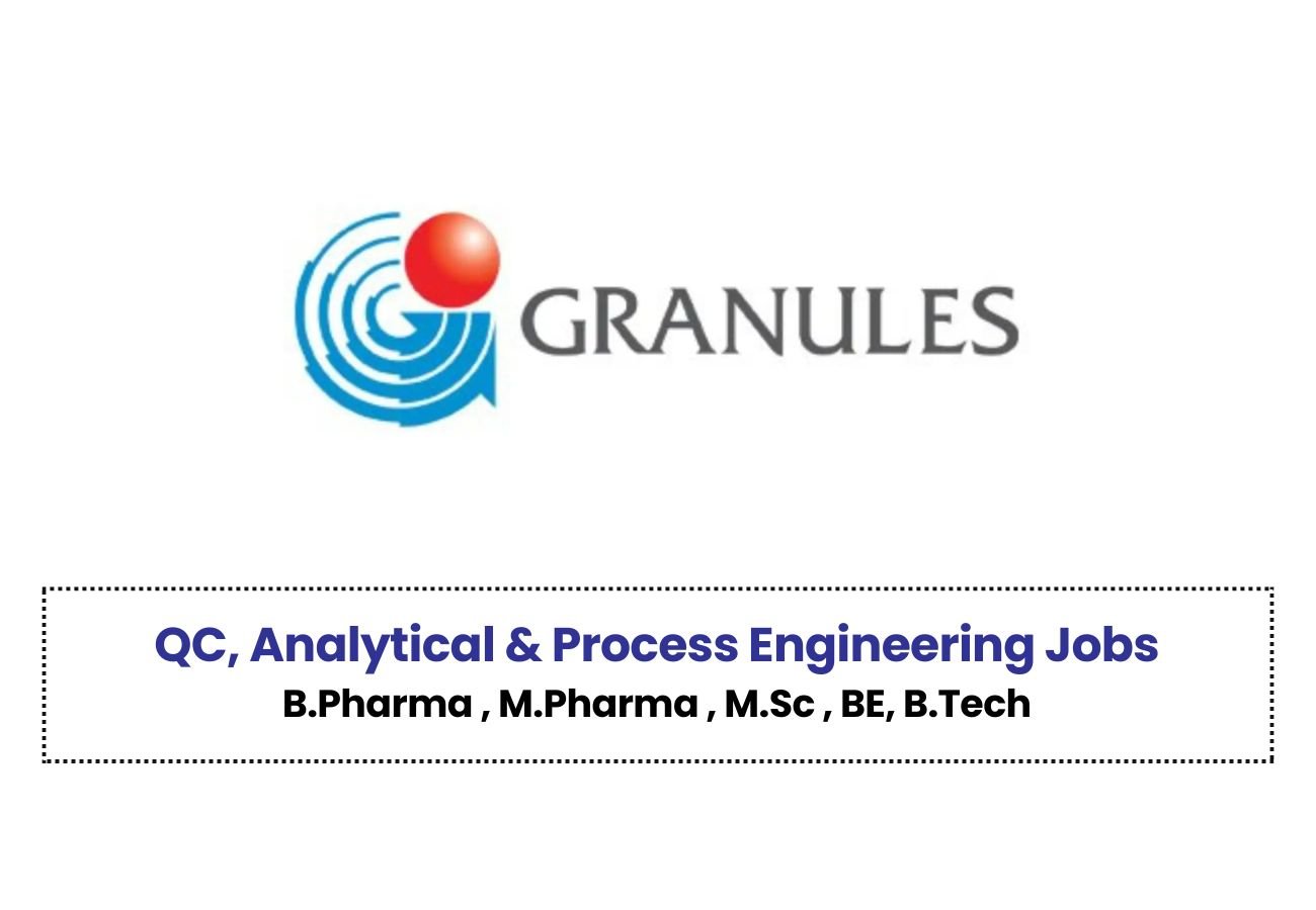 Granules India Hiring: QC, Analytical & Process Engineering Jobs