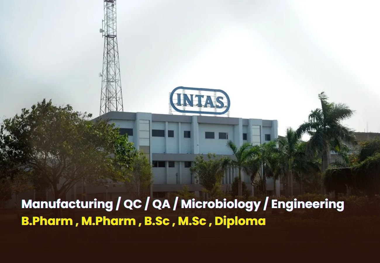 Intas Pharmaceuticals Walk-In Drive for Manufacturing, QC, QA ...